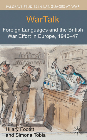 WarTalk: Foreign Languages and the British War Effort in Europe, 1940 ...