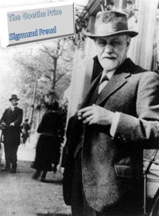 The Goethe Prize by Sigmund Freud | Goodreads