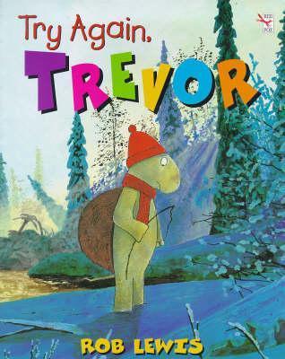 Try Again Trevor by Rob Lewis | Goodreads