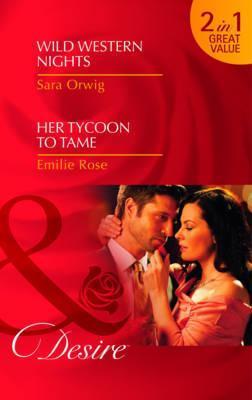 Wild Western Nights / Her Tycoon to Tame by Sara Orwig | Goodreads