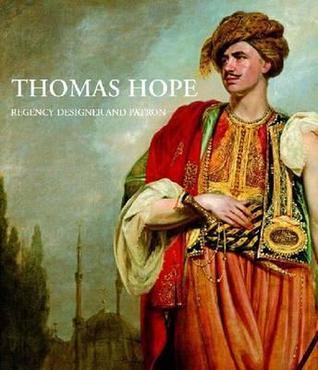 Thomas Hope: Regency Designer by David Watkin | Goodreads