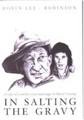 In Salting the Gravy: A Tale of a 12 Year Marriage to Barry Crump by ...