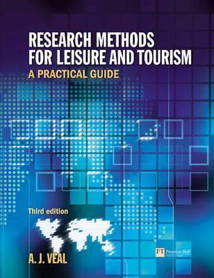 Research Methods for Leisure & Tourism: A Practical Guide by A.J. Veal ...
