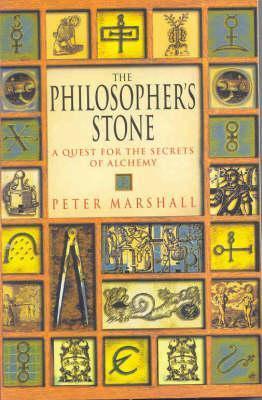 The Philosopher's Stone: A Quest for the Secrets of Alchemy by Peter H ...