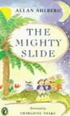 The Mighty Slide by Allan Ahlberg | Goodreads