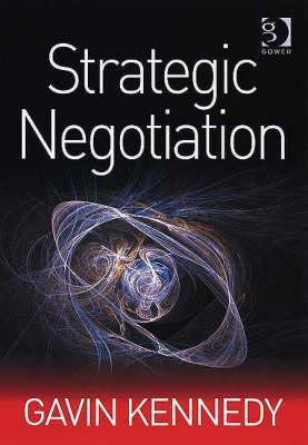 Strategic Negotiation by Gavin Kennedy | Goodreads