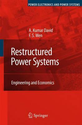 Restructured Power Systems: Engineering and Economics by A. Kumar David ...