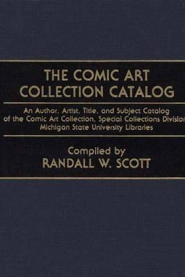 The Comic Art Collection Catalog: An Author, Artist, Title, and Subject ...