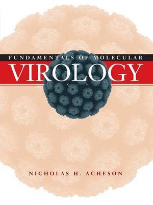 Fundamentals of Molecular Virology by Nicholas H. Acheson | Goodreads