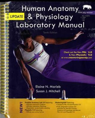 Human Anatomy & Physiology + PhysioEx 9.0 Laboratory Simulations in Physiology: Fetal Pig ...