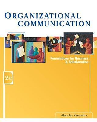 Organizational Communication: Foundations for Business and ...