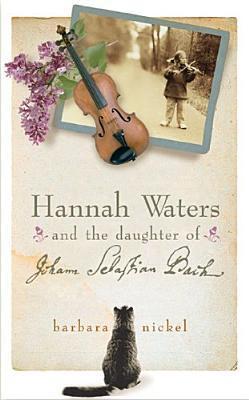 Hannah Waters and the Daughter of Johann Sebastian Bach by Barbara ...