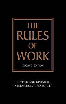 The Rules of Work: A definitive code for personal success by Richard ...
