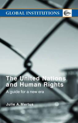 The United Nations and Human Rights: A guide for a new era by Julie ...