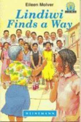 Lindiwi Finds a Way (Junior African Writers) by Eileen Molver | Goodreads
