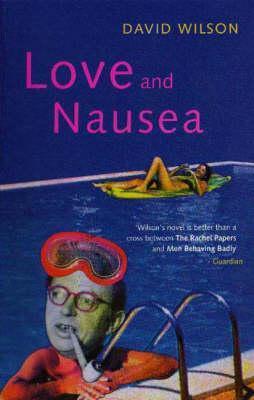 Love and Nausea by David Wilson | Goodreads