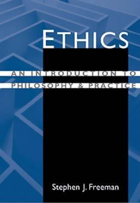 Ethics: An Introduction to Philosophy and Practice by Stephen J ...