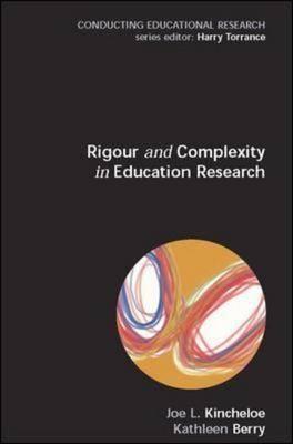 Rigour & Complexity in Educational Research by Kathleen Berry | Goodreads