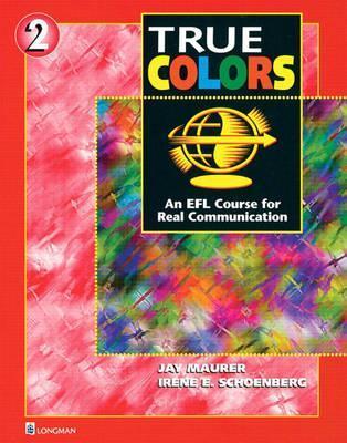 True Colors 2: An EFL Course for Real Communication by Jay Maurer ...