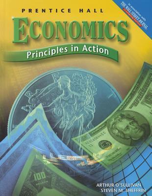 Economics: Principles in Action by Arthur O'Sullivan | Goodreads