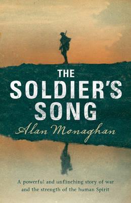 The Soldier's Song (The Soldier's Song Trilogy #1) by Alan Monaghan ...