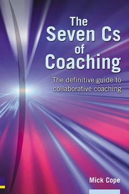 Seven Cs of Coaching: The Definitive Guide to Collaborative Coaching by ...