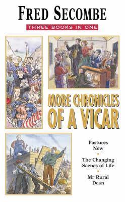 More Chronicles of a Vicar: Pastures New/the Changing Scenes of Life ...