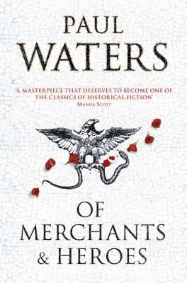 Of Merchants & Heroes by Paul Waters | Goodreads