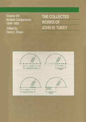 The Collected Works of John W. Tukey: Volume VIII: Multiple Comparisons ...