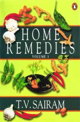 Home Remedies: A Handbook of Herbal Cures for Common Ailments Volume 1 ...