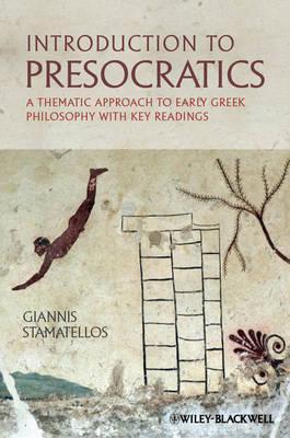 Introduction to Presocratics: A Thematic Approach to Early Greek ...