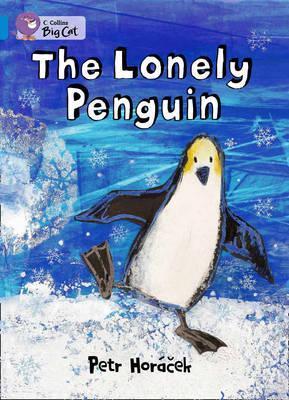The Lonely Penguin by Petr Horáček | Goodreads