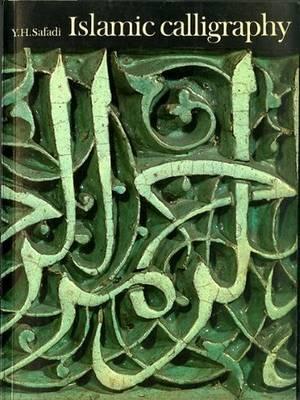 Islamic Calligraphy by Yasin Hamid Safadi | Goodreads