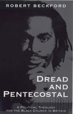 Dread and Pentecostal: A Political Theology for the Black Church in ...