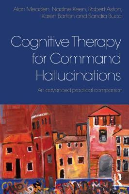 Cognitive Therapy for Command Hallucinations by Alan Meaden | Goodreads