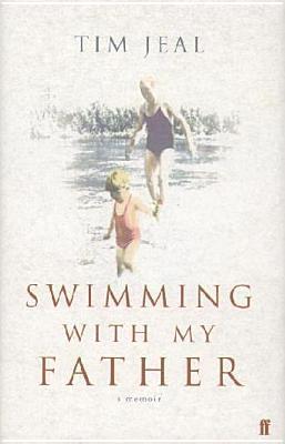 Swimming With My Father : A Memoir by Tim Jeal | Goodreads