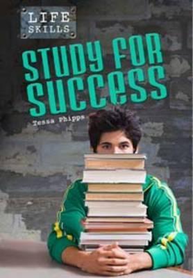 Study for Success (Life Skills) by Tessa Phipps | Goodreads