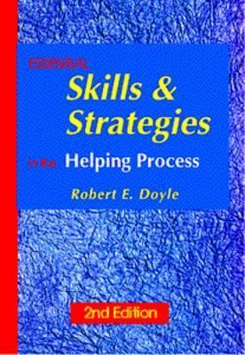 Essential Skills and Strategies in the Helping Process by Robert E ...