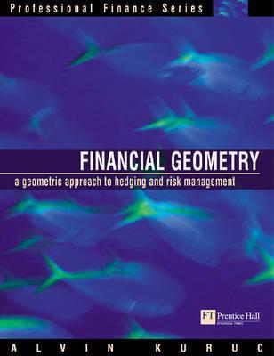 Financial Geometry: Geometric Approach to Hedging and Risk Management ...