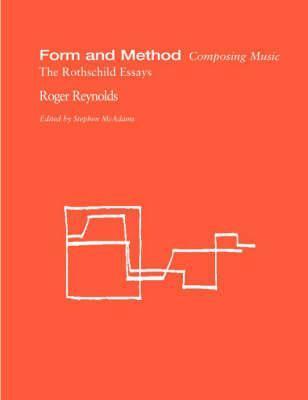 Form and Method: Composing Music by Roger Reynolds | Goodreads
