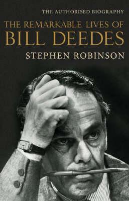 The Remarkable Lives of Bill Deedes by Stephen Robinson | Goodreads