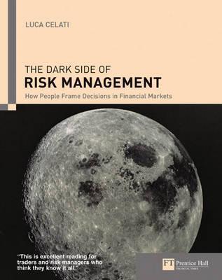 The Dark Side of Risk Management: How People Frame Decisions in ...