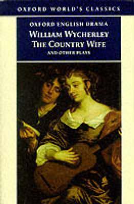 The Country Wife and Other Plays by William Wycherley | Goodreads