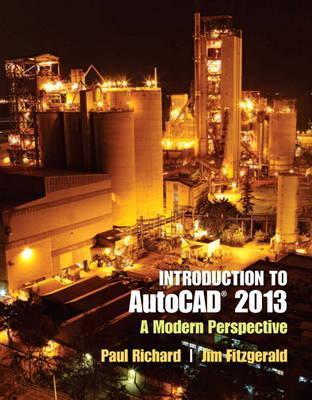 Introduction to AutoCAD 2013: A Modern Perspective by Paul Richard ...