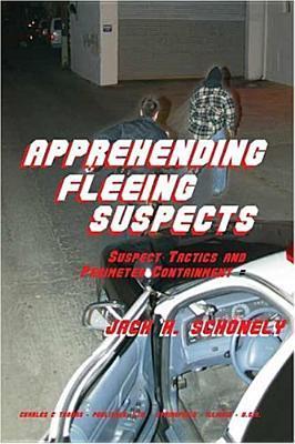 Apprehending Fleeing Suspects: Suspect Tactics And Perimeter Control by ...
