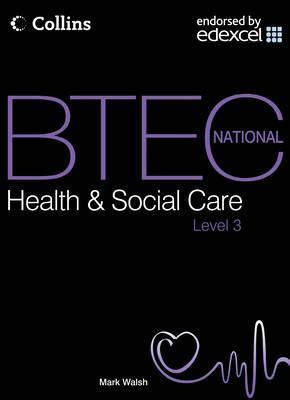BTEC National Health and Social Care, Level 3: Student Textbook by Mark Walsh | Goodreads