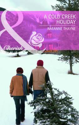 A Cold Creek Holiday (Cherish) by RaeAnne Thayne | Goodreads