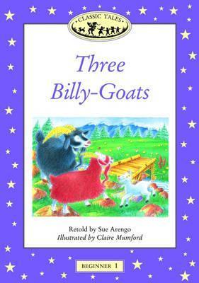Classic Tales: Three Billy-Goats Big Book: Beginner 1, 100-Word ...