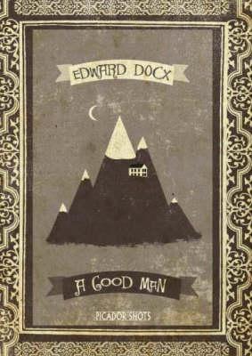 A Good Man by Edward Docx | Goodreads