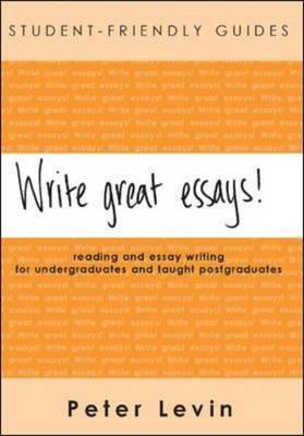 Write Great Essays!: A Guide To Reading And Essay Writing For ...